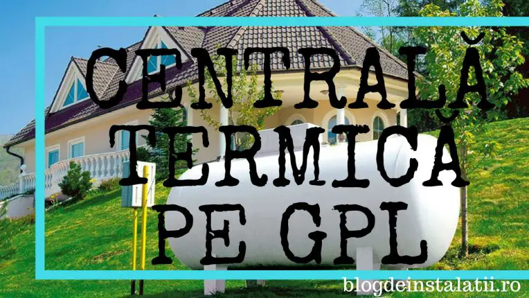 Centrală Termică Pe GPL - 3 Modele cu Livrare Imediată